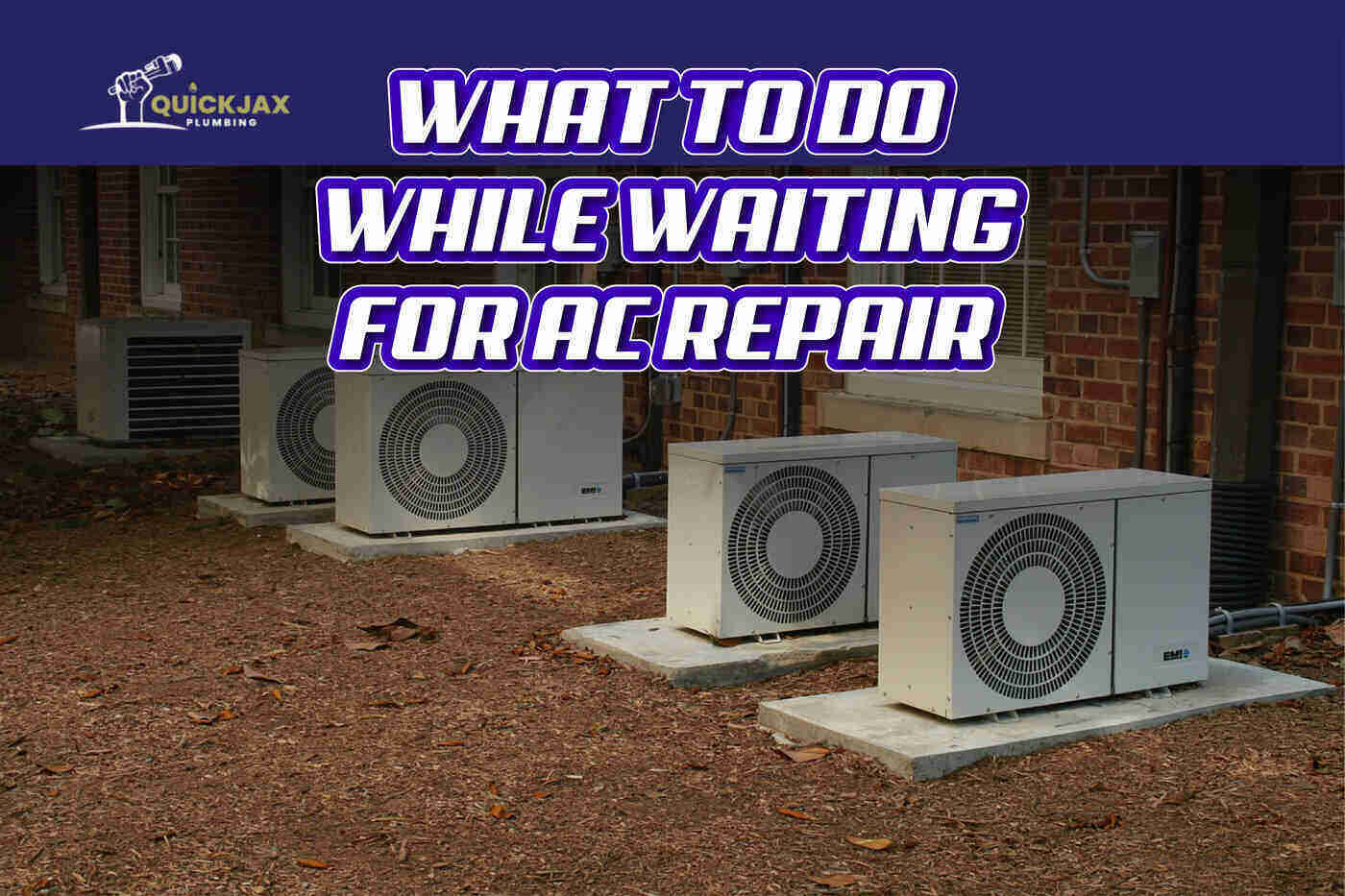 What To Do While Waiting For AC Repair | QuickjaxPlumbing